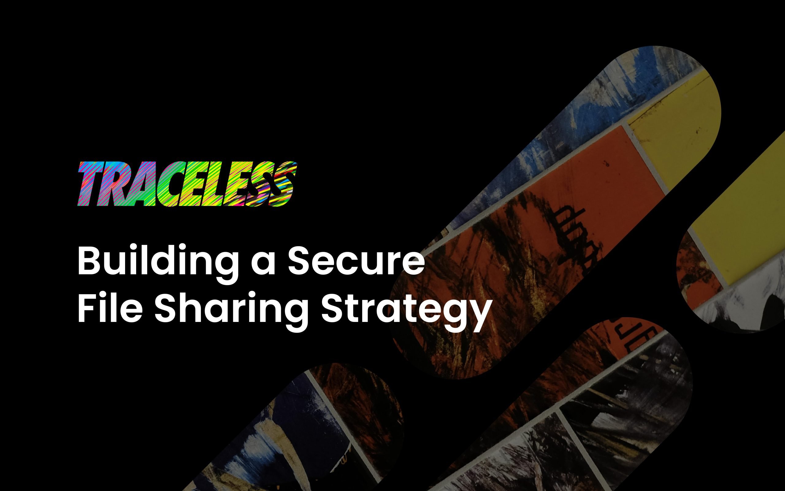 Building a Secure File Sharing Strategy: Protecting Sensitive Data from ...